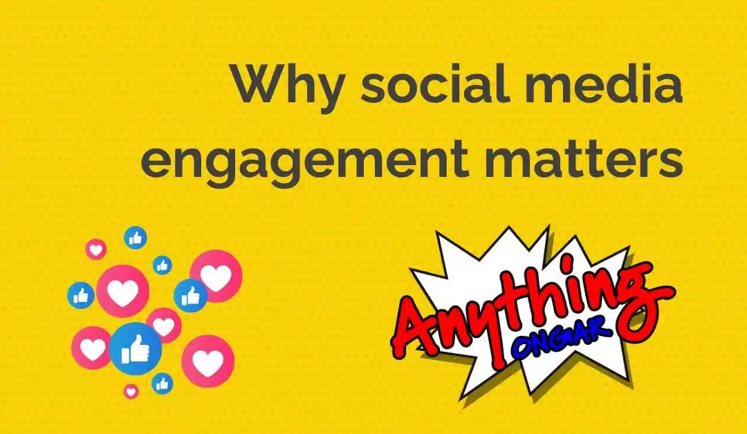 Why social media engagement matters - Anything Ongar